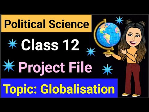 Globalisation Project | Political Science File On Globalisation ...