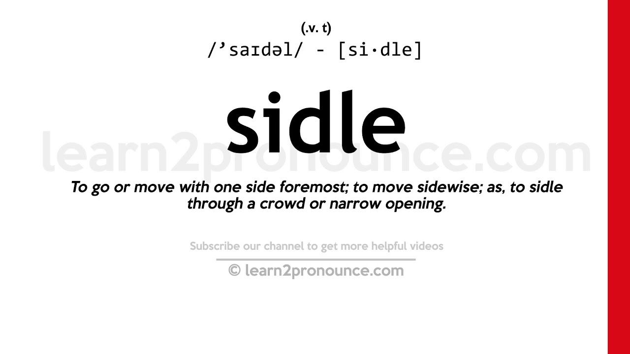 Pronunciation of Sidle | Definition of Sidle - YouTube