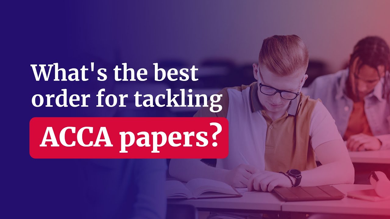 What is the best order for tackling ACCA papers? - YouTube