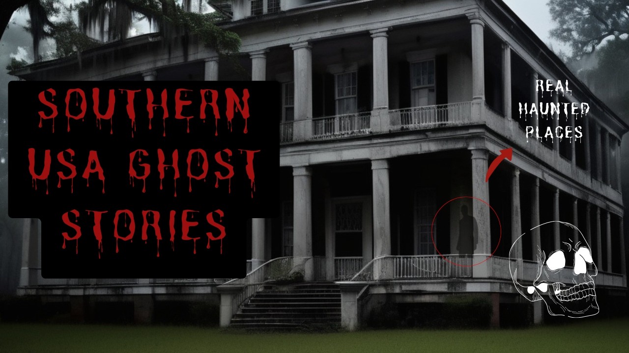 Terrifying True Ghost Stories From Southern Usa Haunted Places
