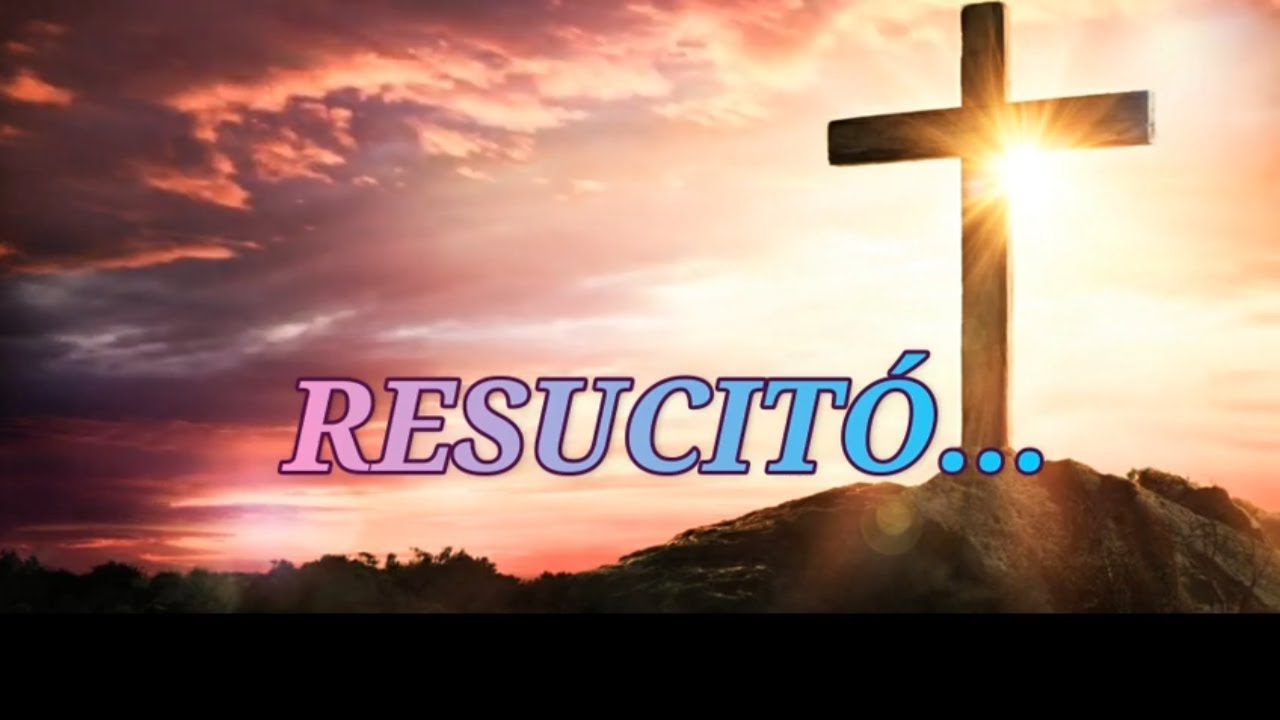 RESUCITÓ EL SEÑOR - YouTube