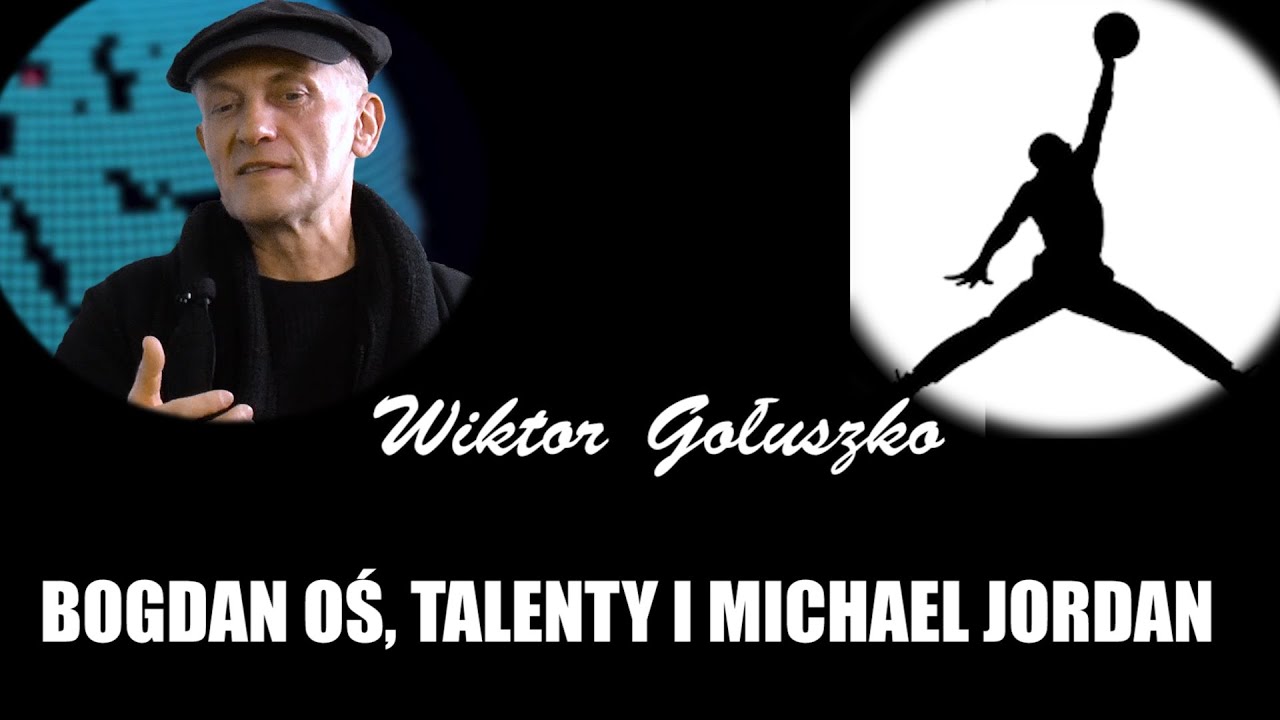 BOGDAN OŚ , TALENTY I MICHAEL JORDAN - YouTube