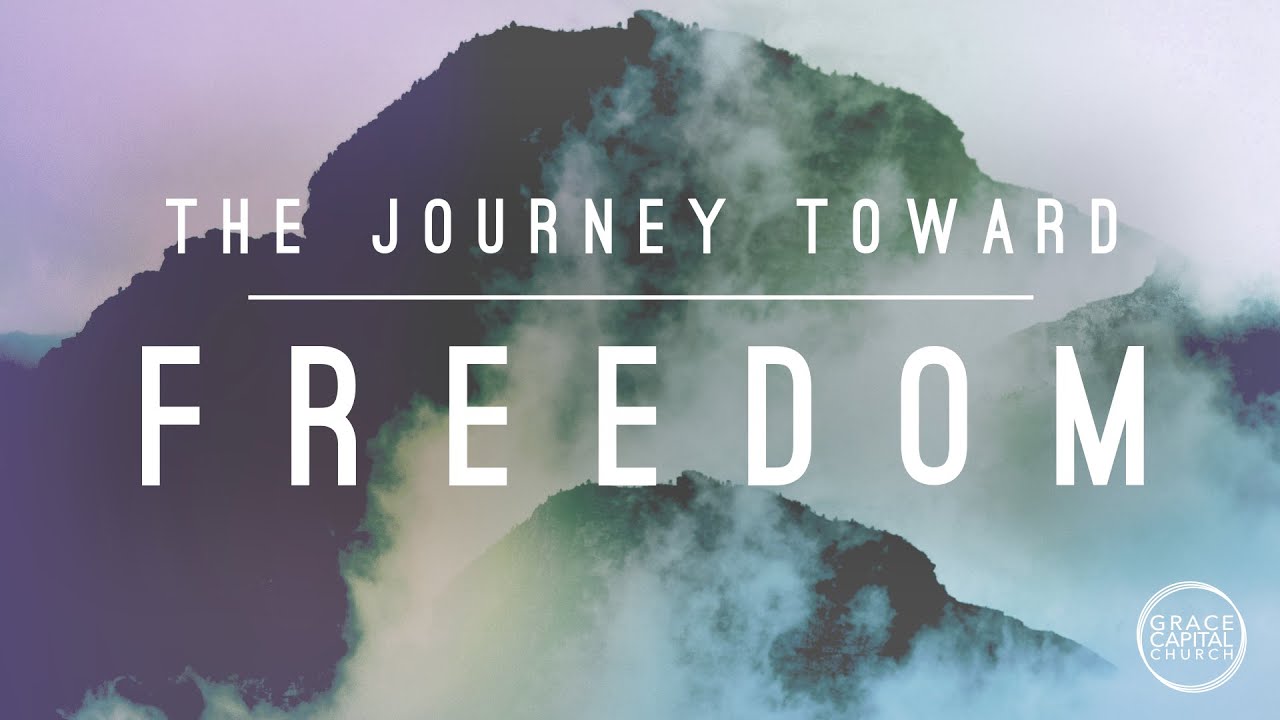 10. Journey Toward Freedom - Where Your Battle is Won! - YouTube