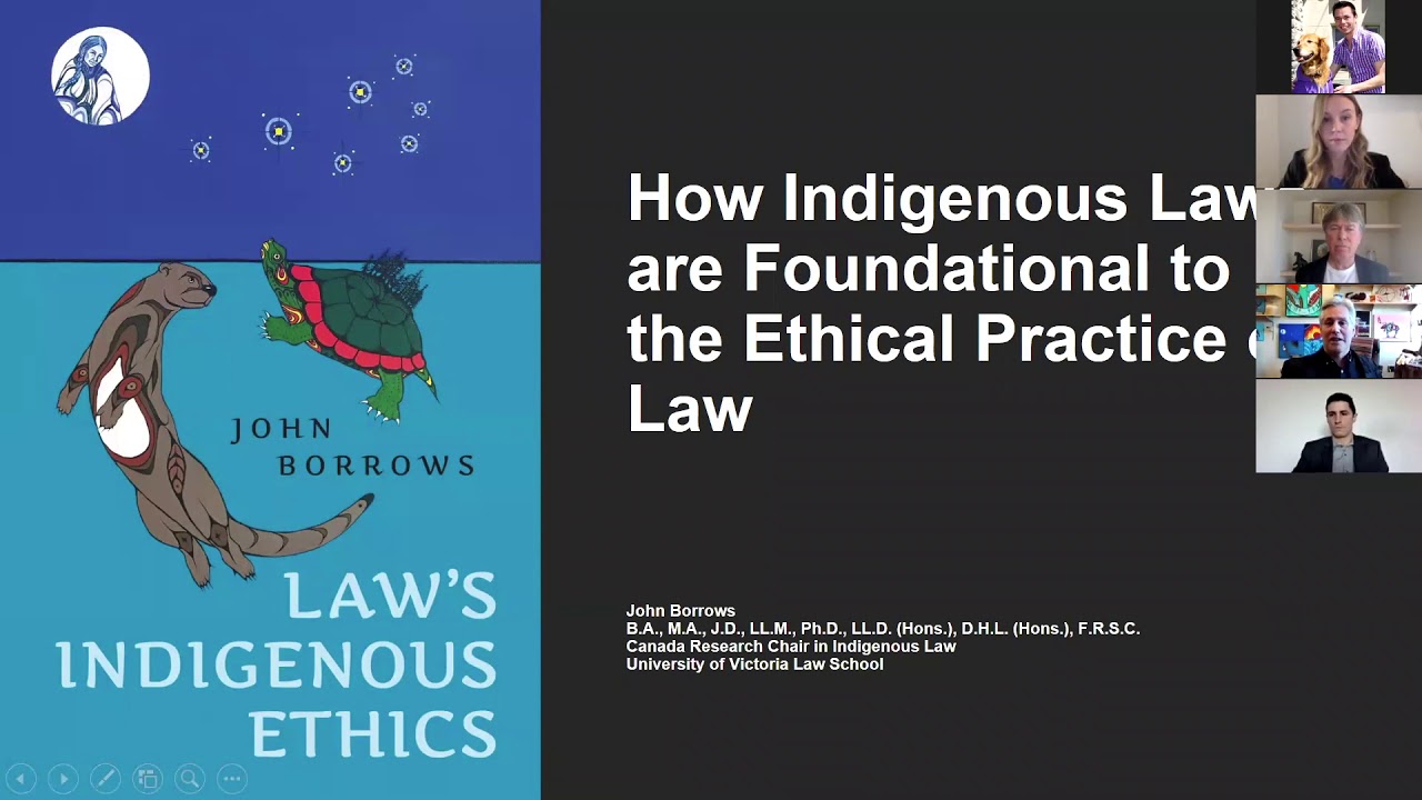 John Borrows, "How Indigenous Ethics are Relevant to the Practice of ...