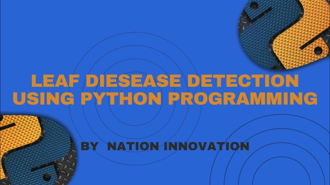 Leaf Disease Detection Using Python Programming | Python Projects ...