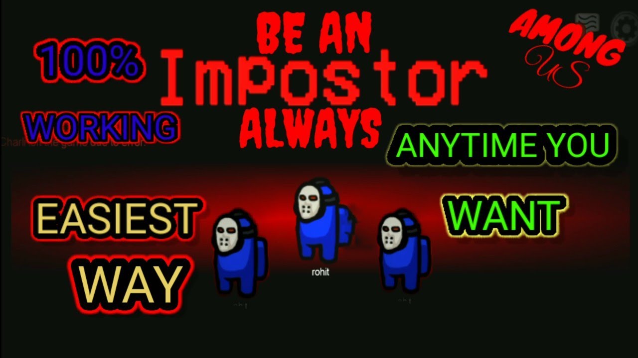 How to be imposter in among us every time - YouTube