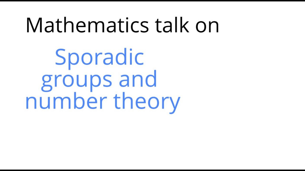 Math talk: Sporadic groups and number theory - YouTube