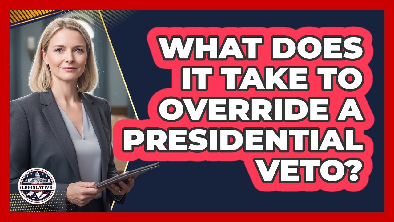 What Does It Take To Override A Presidential Veto? - Inside the ...