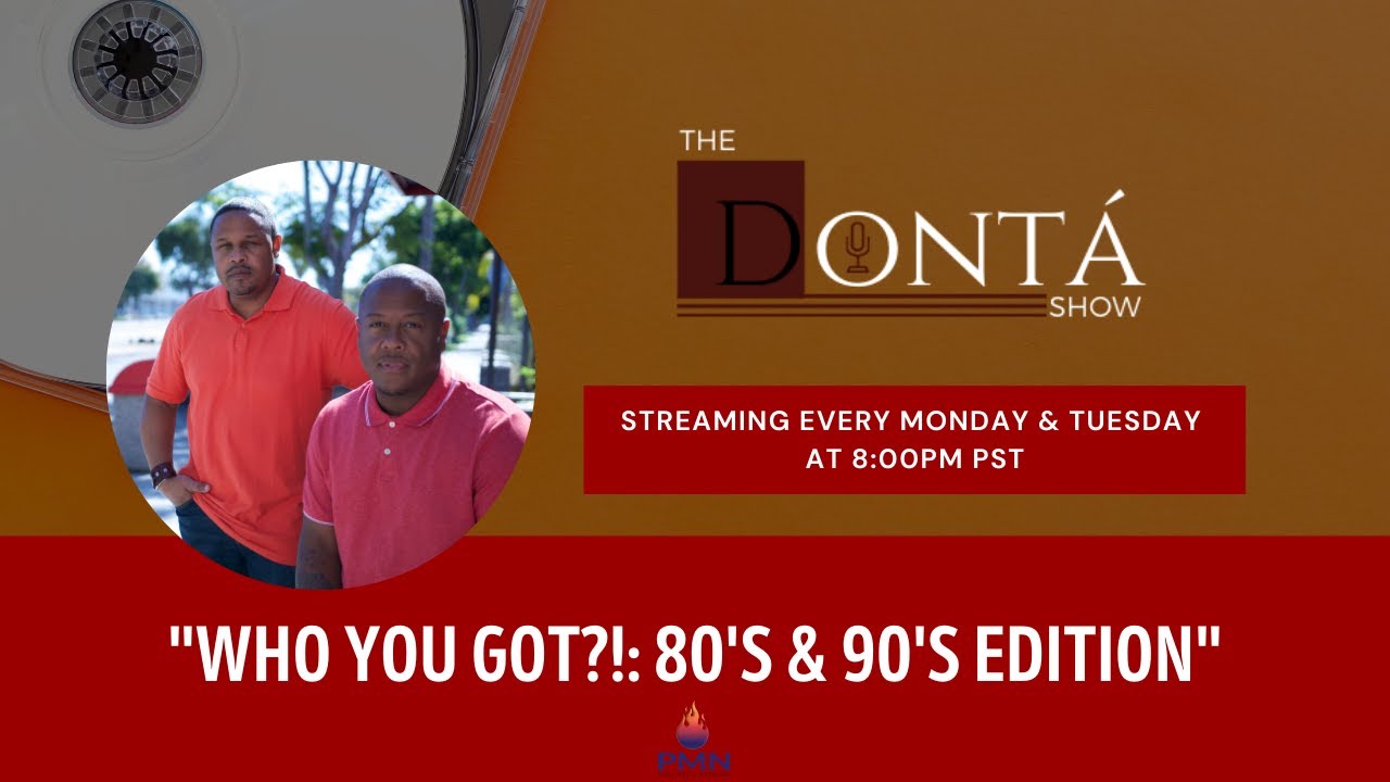 The Donta Show LIVE!: "Who You Got?!: 80's & 90's Edition” - YouTube
