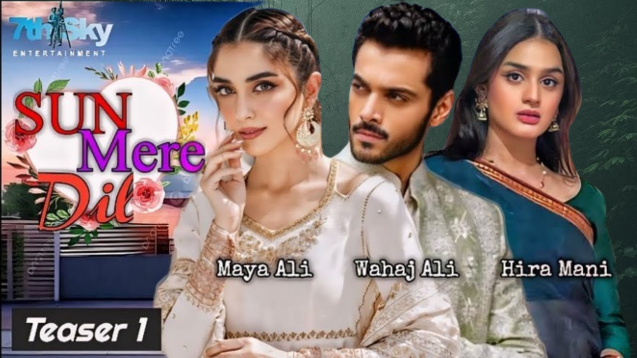 Sun Mere Dil - Teaser | Wahaj Ali, Maya Ali, Hira Mani | New Pakistani ...