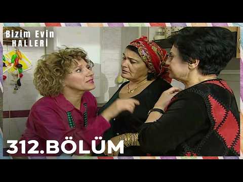 Bizim Evin Halleri 312. Bölüm