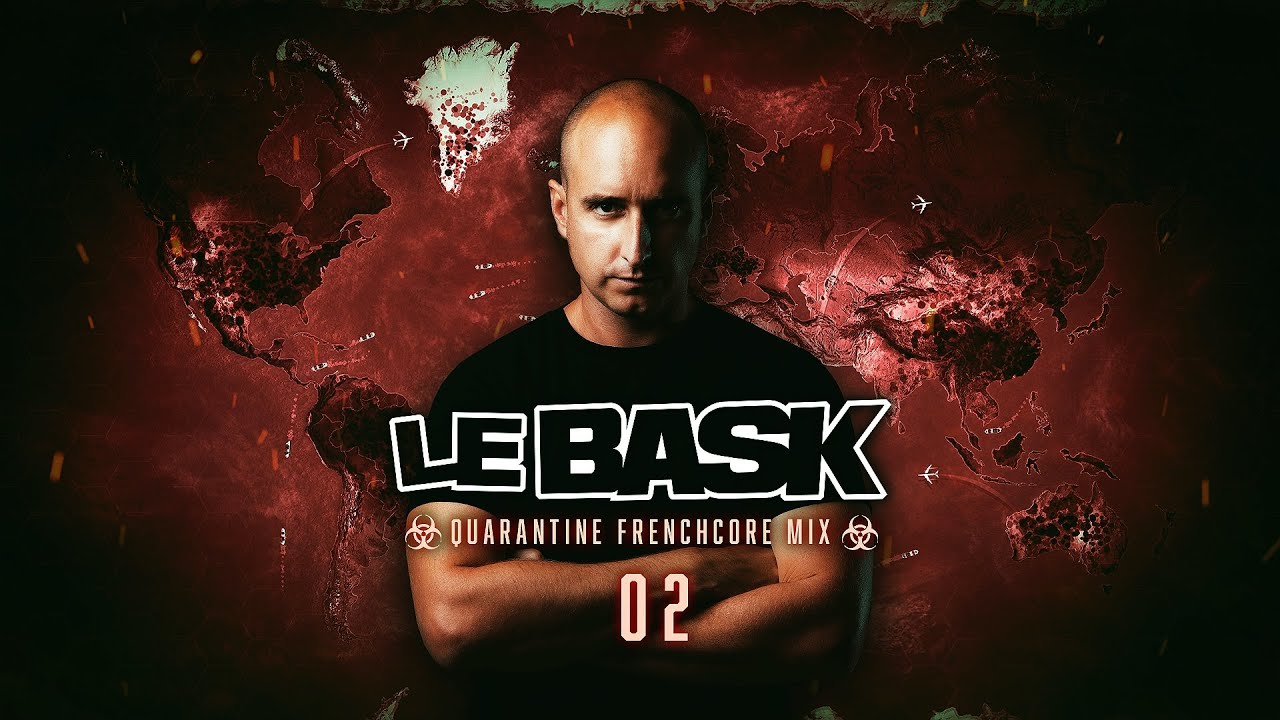 Le Bask - Quarantine Frenchcore Mix 2 - YouTube