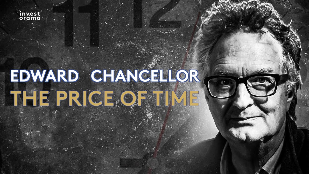 Podcast: Edward Chancellor - Author of The Price of Time, The Real ...