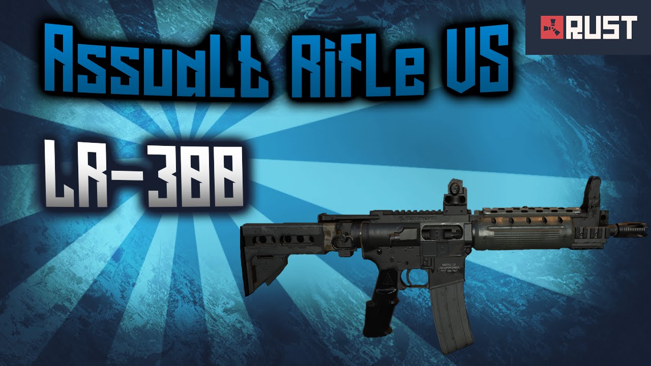Rust | Assault Rifle VS LR-300 Rifle - YouTube