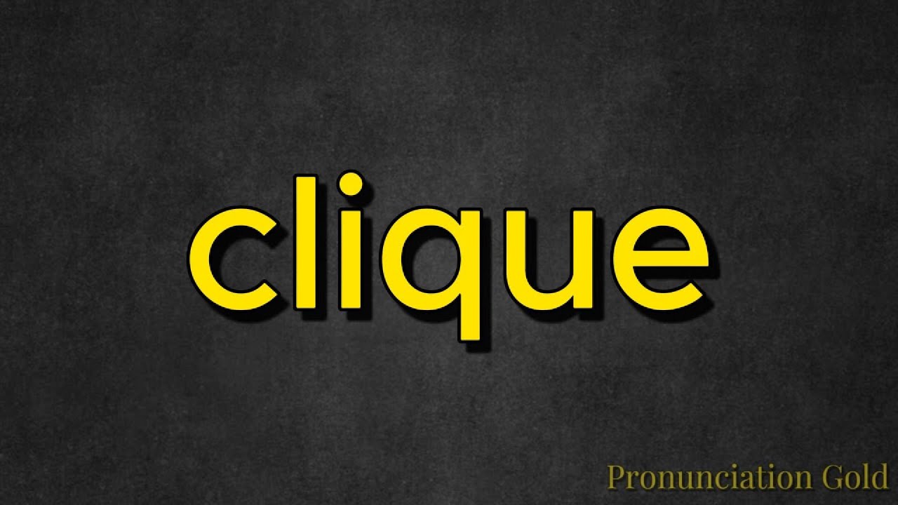 How to Pronounce Clique - Say it Correctly Every Time! - YouTube