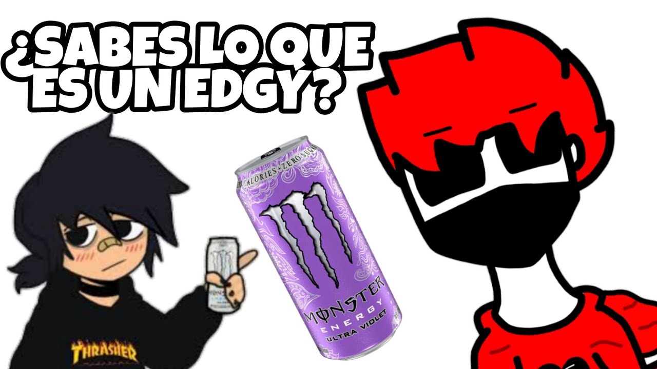 ¿SABES REALMENTE LO QUE ES UN EDGY? - YouTube