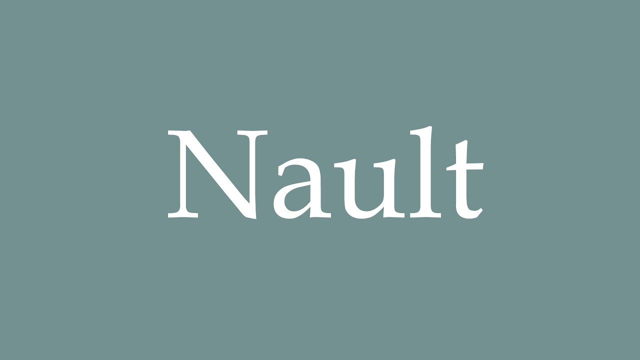 How to Pronounce ''Nault'' Correctly in French - YouTube