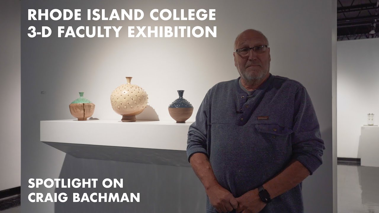 2024 Rhode Island College 3-D Faculty Exhibition - Spotlight on Craig ...