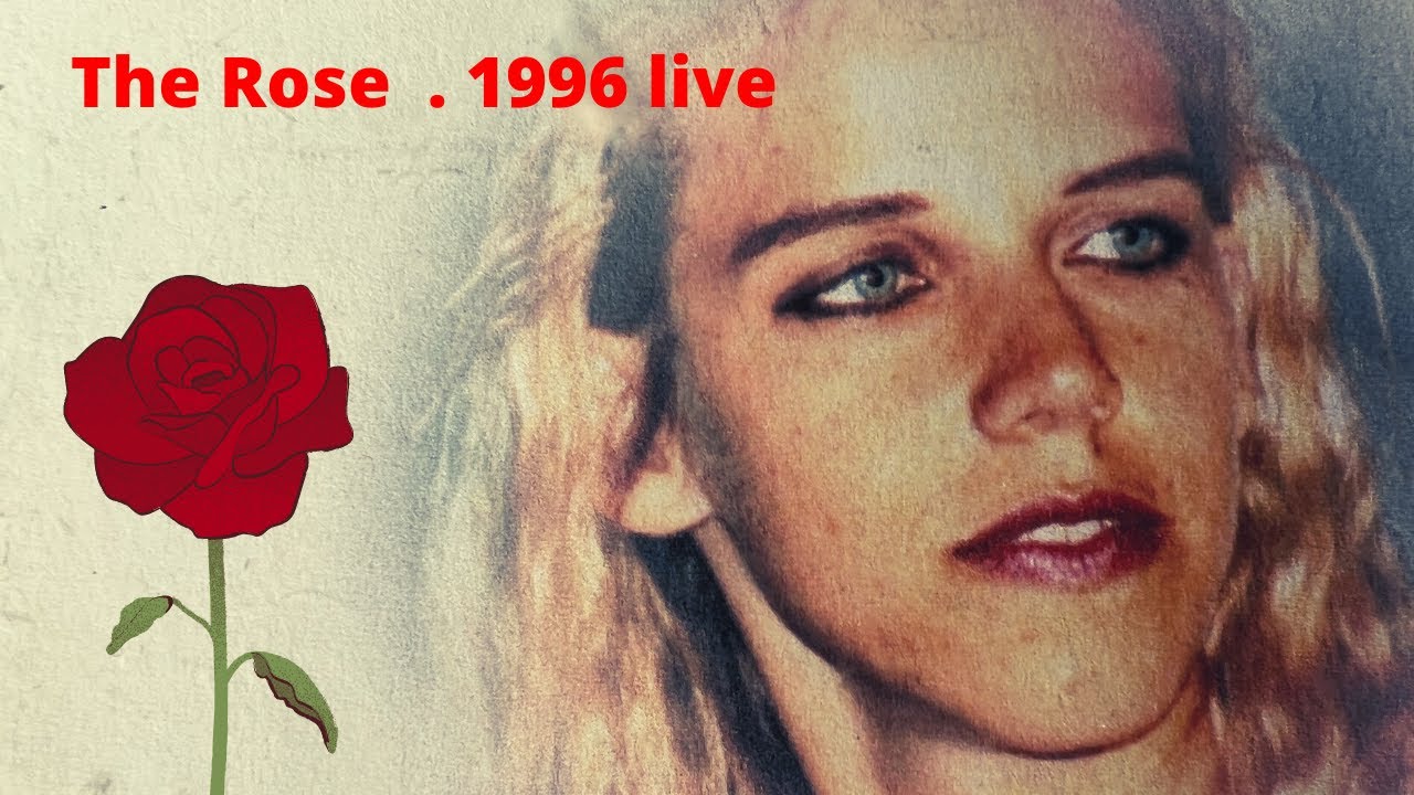 The Rose, Live 1996 - YouTube