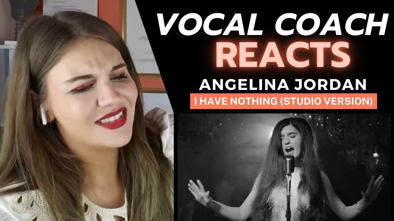 Vocal Coach|Reacts Angelina Jordan -I have nothing - YouTube