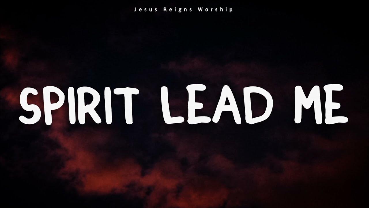 Influence Music feat. Michael Ketterer - Spirit Lead me (Lyrics) - YouTube