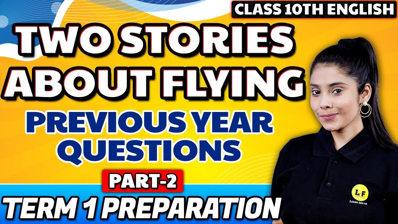 Class 10 English Two Stories About Flying Full Explanation Part 2