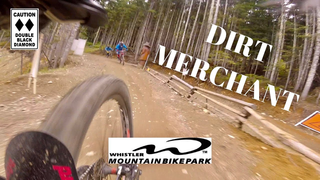 DIRT MERCHANT at the WHISTLER MOUNTAIN BIKE PARK - YouTube