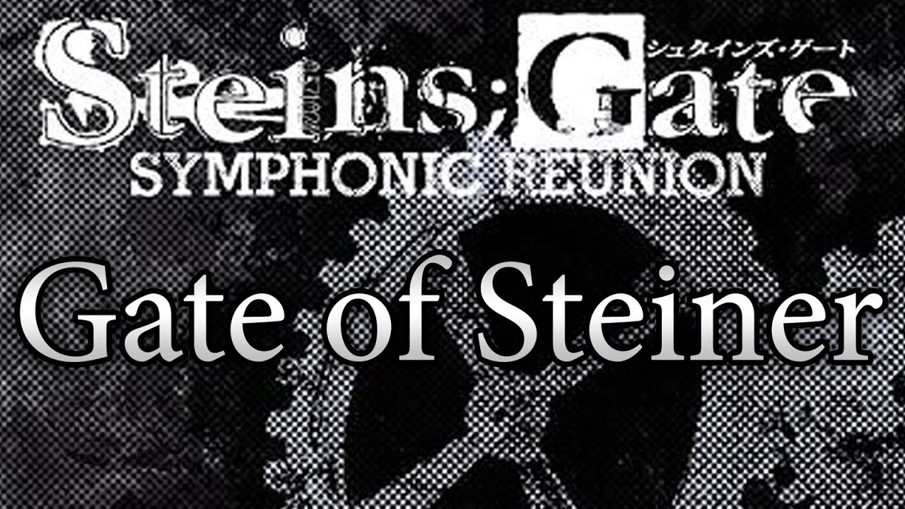 Gate of Steiner - Steins;Gate Symphonic Reunion - YouTube