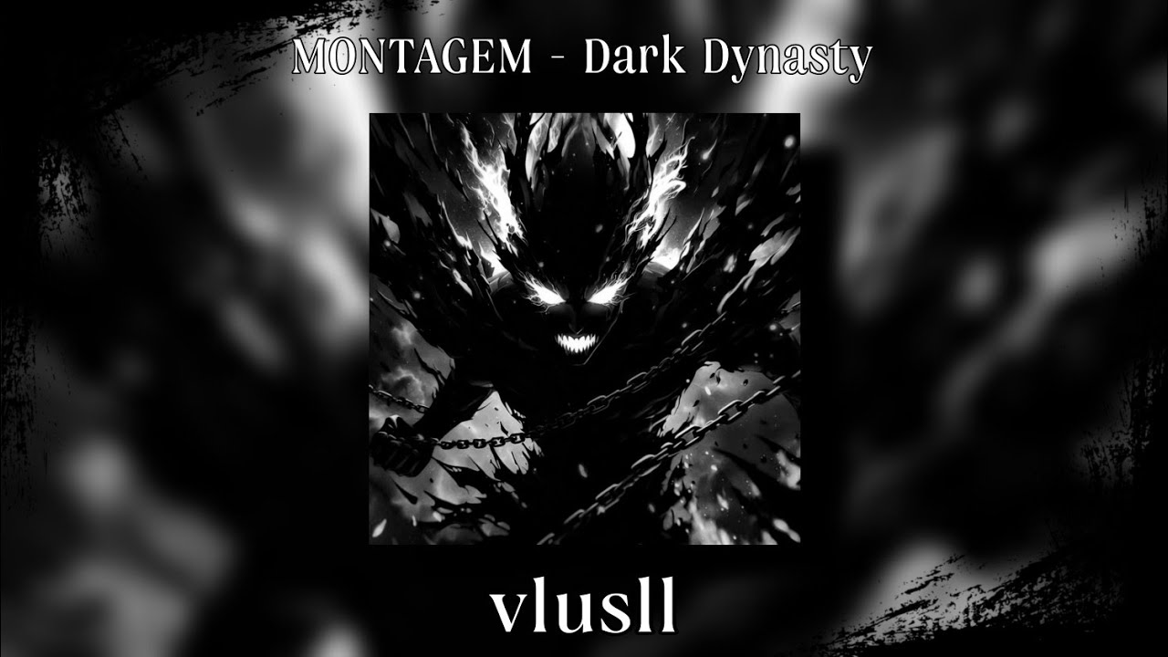 vlusll - MONTAGEM - Dark Dynasty - YouTube