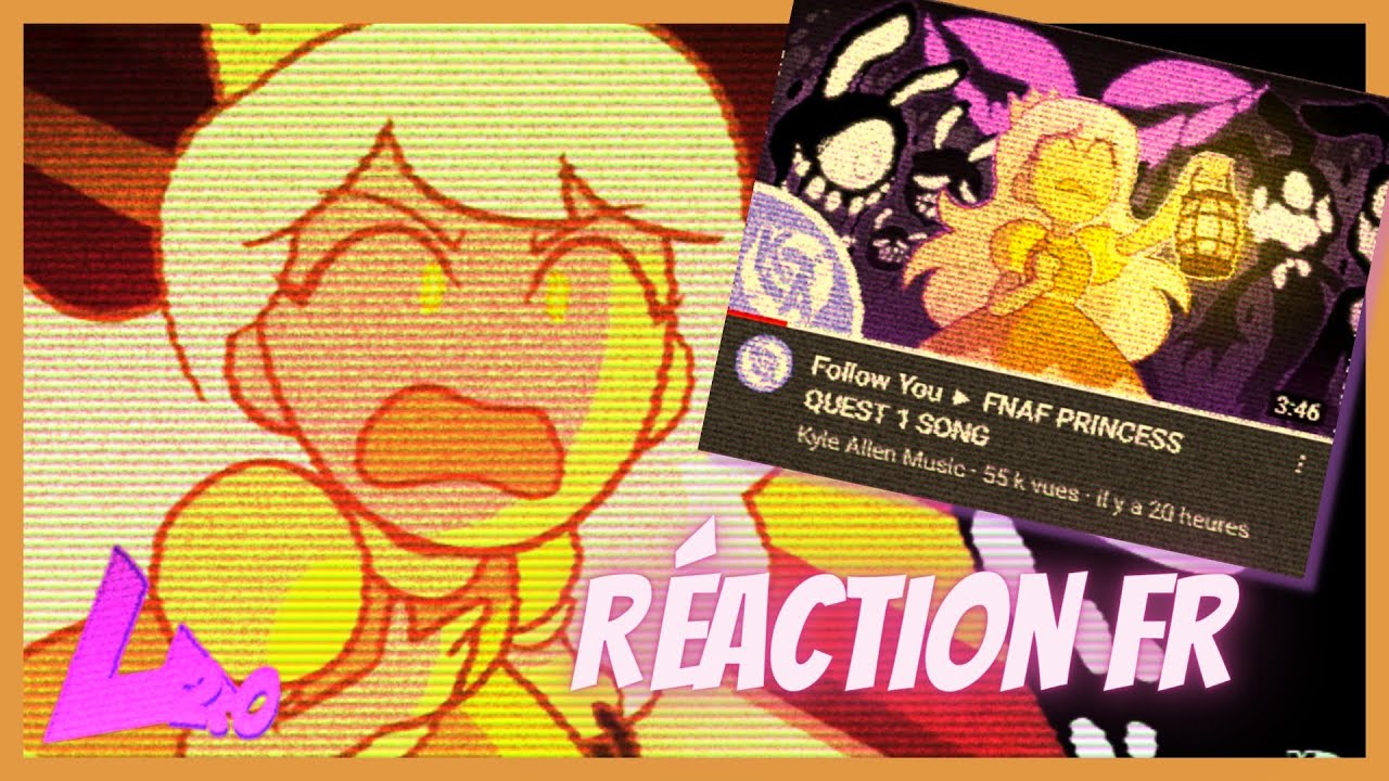 Follow You FNAF PRINCESS QUEST 1 SONG | Theoxe Réaction Fr - YouTube