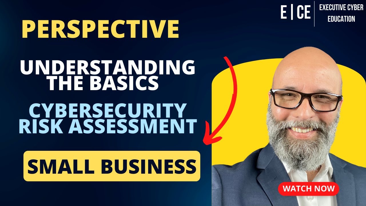 Understanding the Basics of Cybersecurity Risk Assessment - YouTube