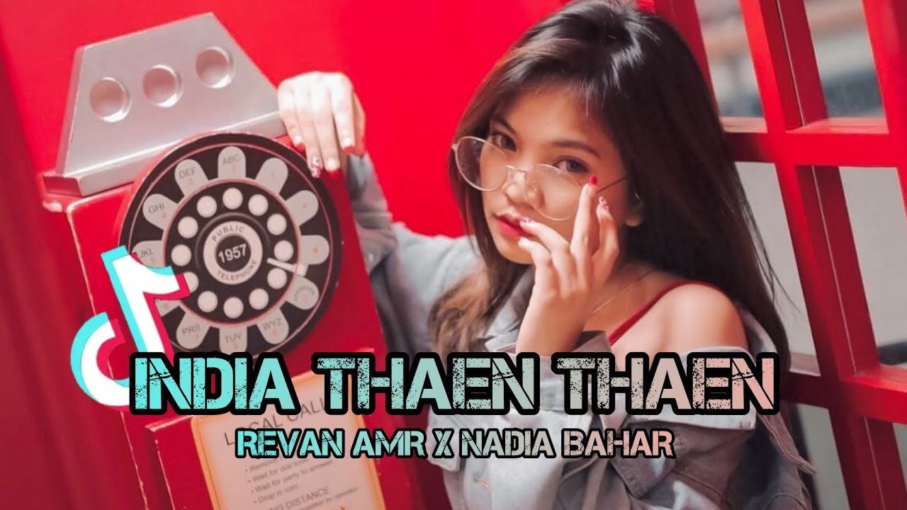 FULL BASS ‼️INDIA THAEN THAEN (REVAN AMR X NADIA BAHAR) - YouTube