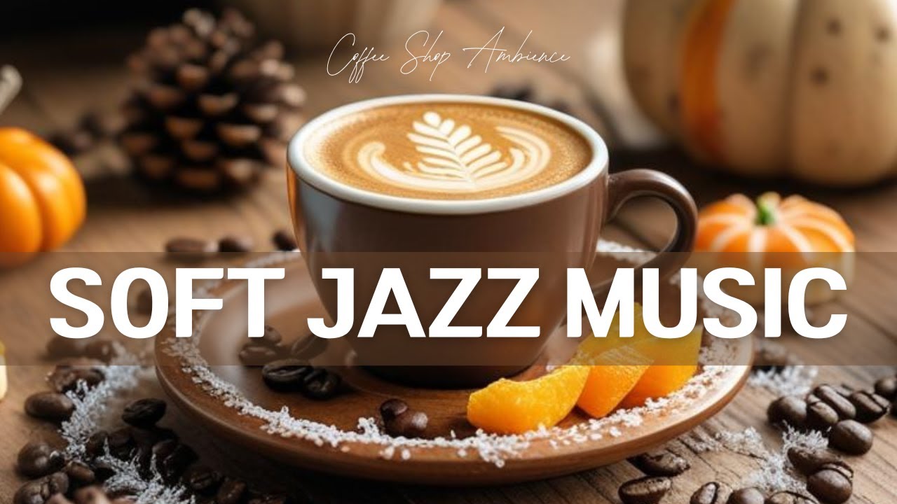 Soft Jazz Music ☕ Bossa Nova Jazz for Holiday, Studying and Work - YouTube