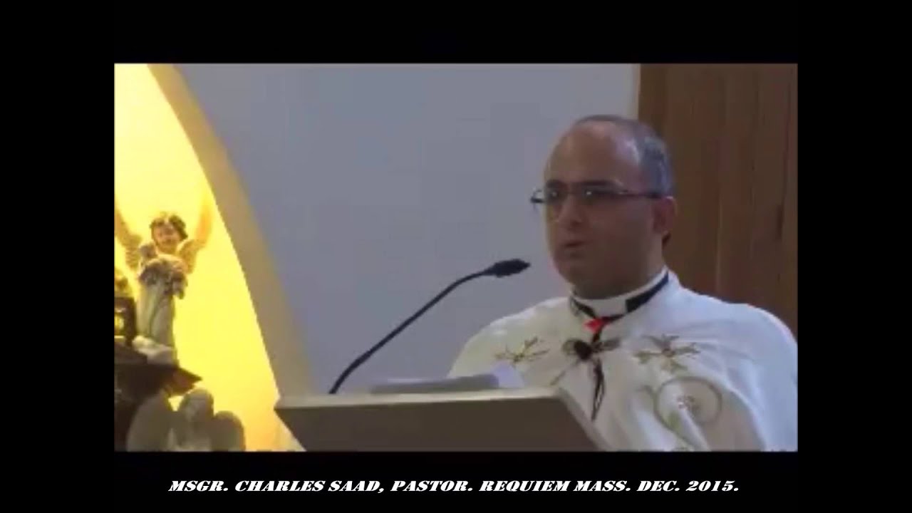 HOMILY OF CHORBISHOP CHARLES SAAD AT THE REQUIEM MASS OF HIS COUSIN ...