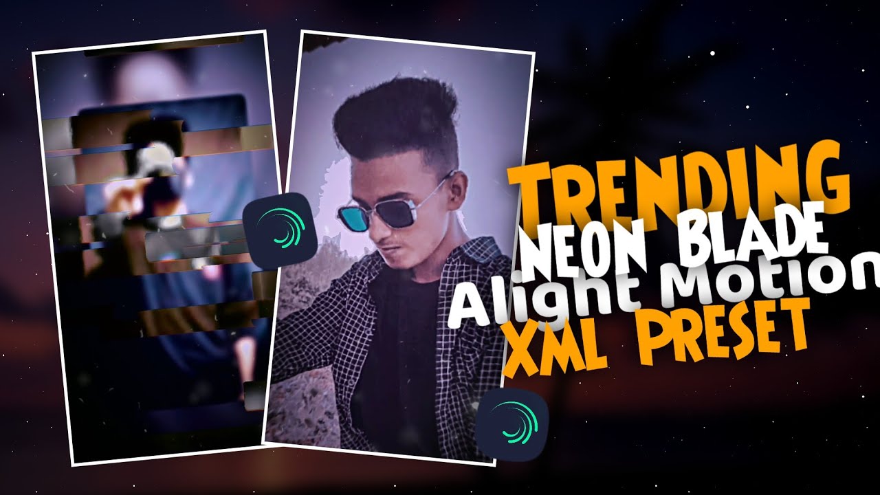 Trending Viral ' Neon Blade ' Xml Preset Alight Motion | Alight Motion ...