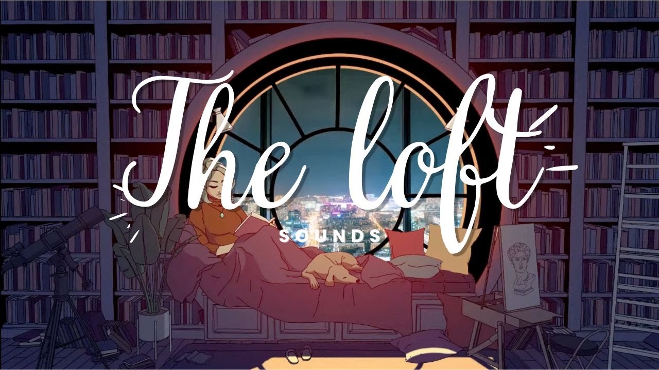 Lofi Radio By The Loft Sounds Study! Relax! Focus. Use everyday to ...
