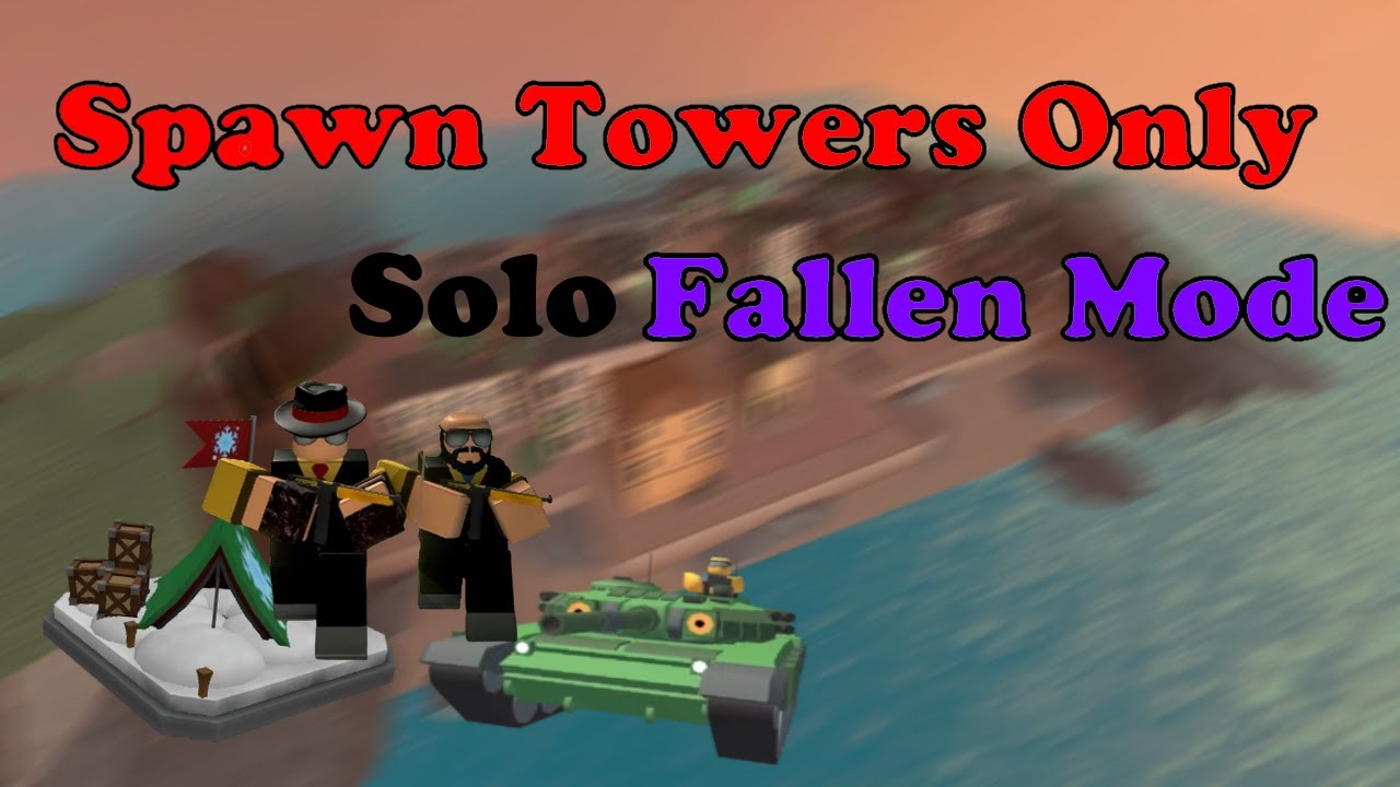 Spawn Towers only vs Fallen Mode (solo) || Roblox TDS - YouTube