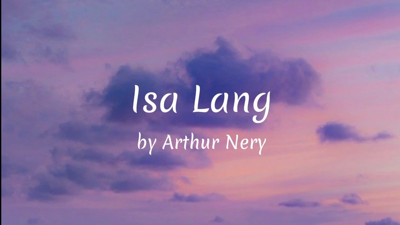 Isa Lang - Arthur Nery (Lyrics) - YouTube