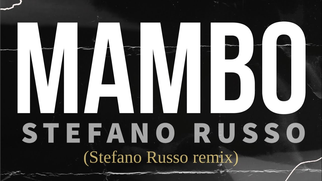 Stefano Russo | MAMBO (Stefano Russo remix) - YouTube
