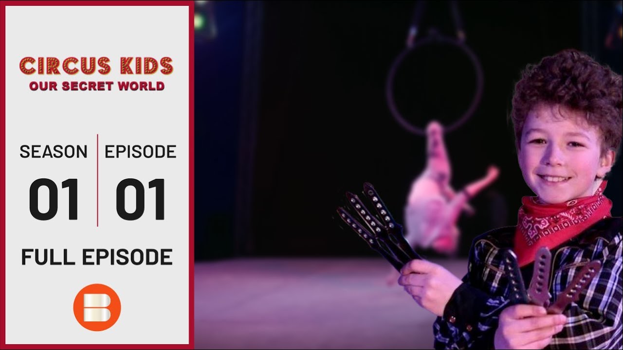 Inside the Enigmatic Circus World - Circus Kids: Our Secret World - S01 EP1 - Documentary - YouTube