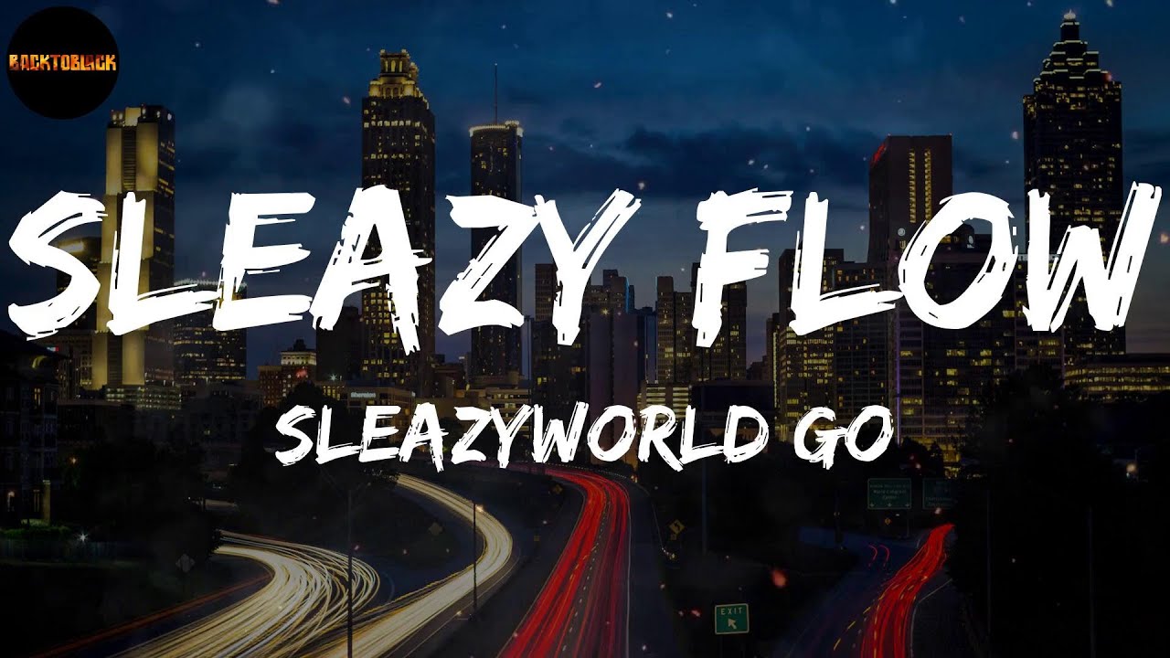 SleazyWorld Go - Sleazy Flow (Lyrics) - YouTube