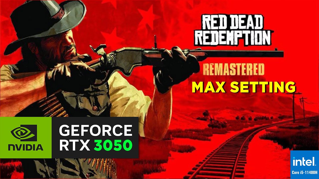 Red Dead Redemption | MAX SETTING | RTX3050 Laptop | i5 11400H | 4GB ...