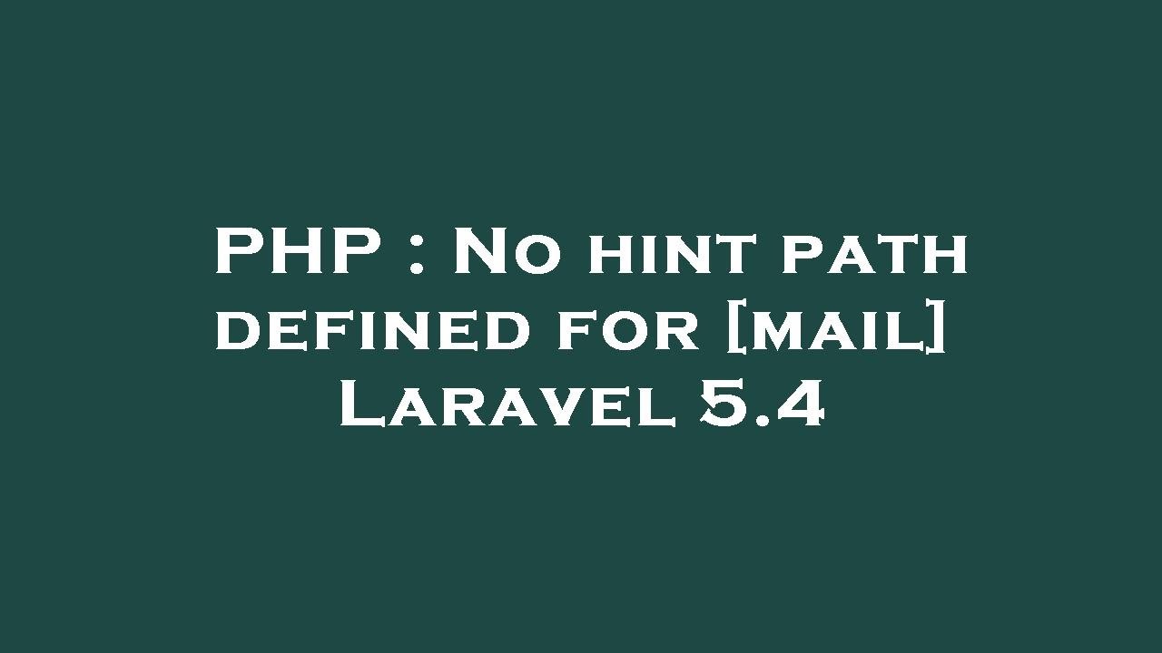 Php No Hint Path Defined For Mail Laravel 54 Youtube 9406