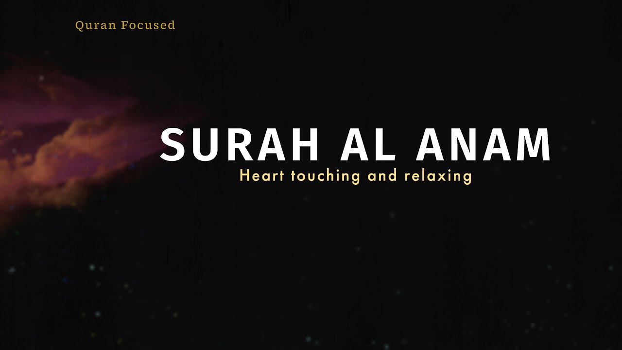 Surah al an'am beautiful recitation quran | sleeping and relaxing ...