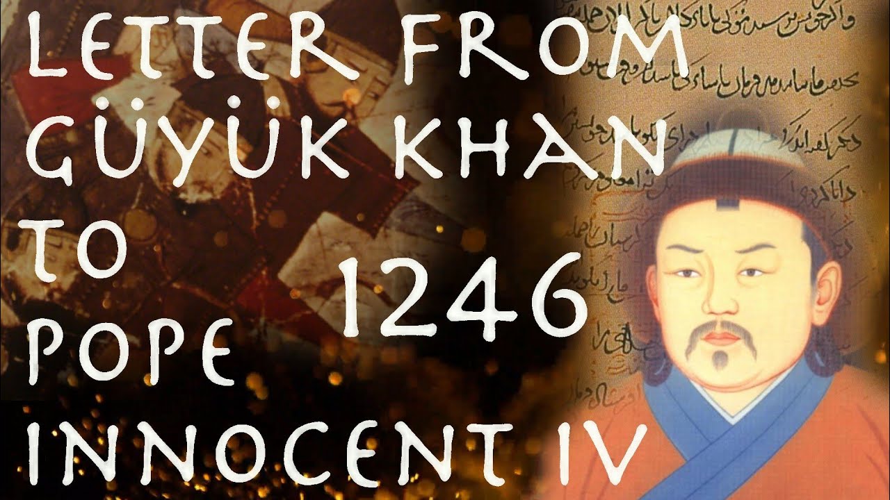 Letter from Güyük Khan to Pope Innocent IV // 1246 Mongol Primary ...