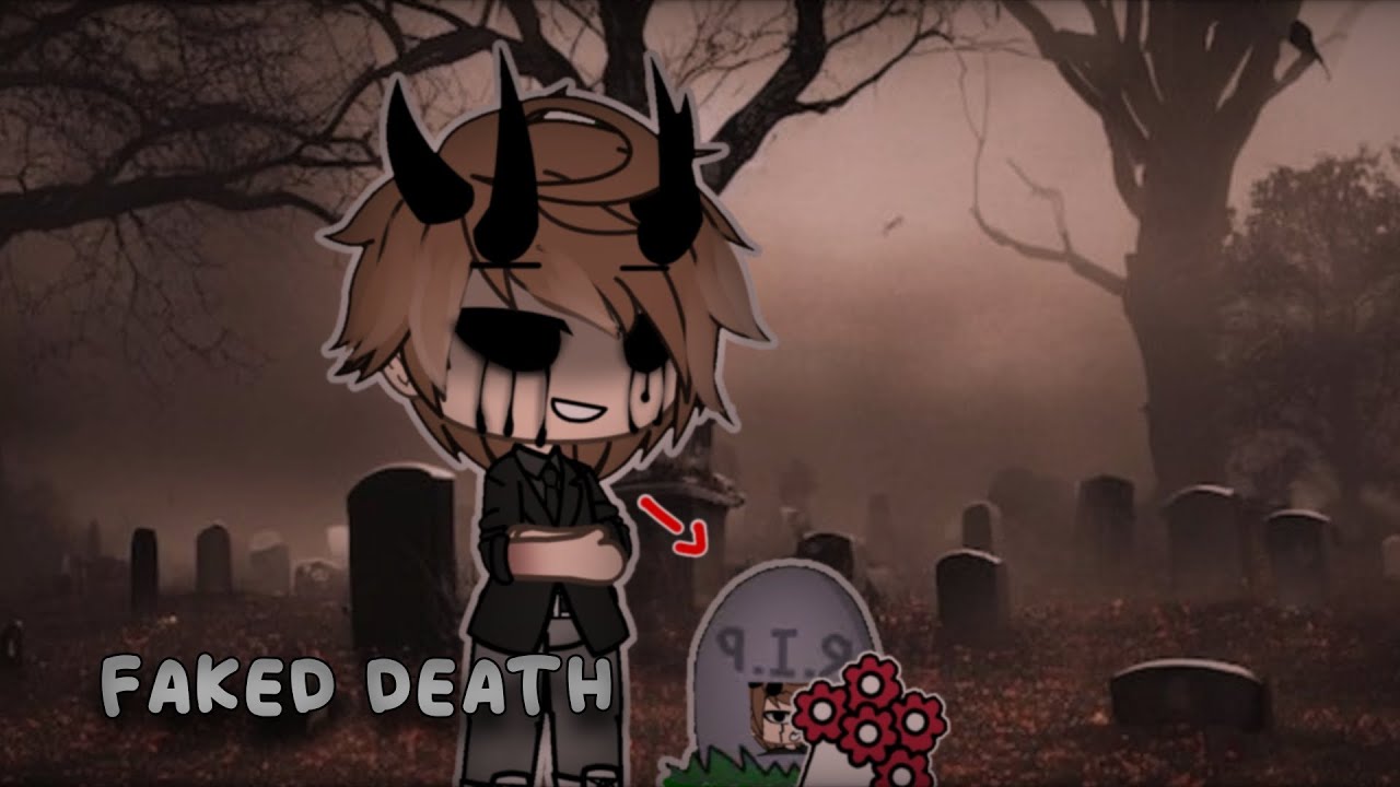 Faked death ☆☆Gacha Meme☆☆ - YouTube