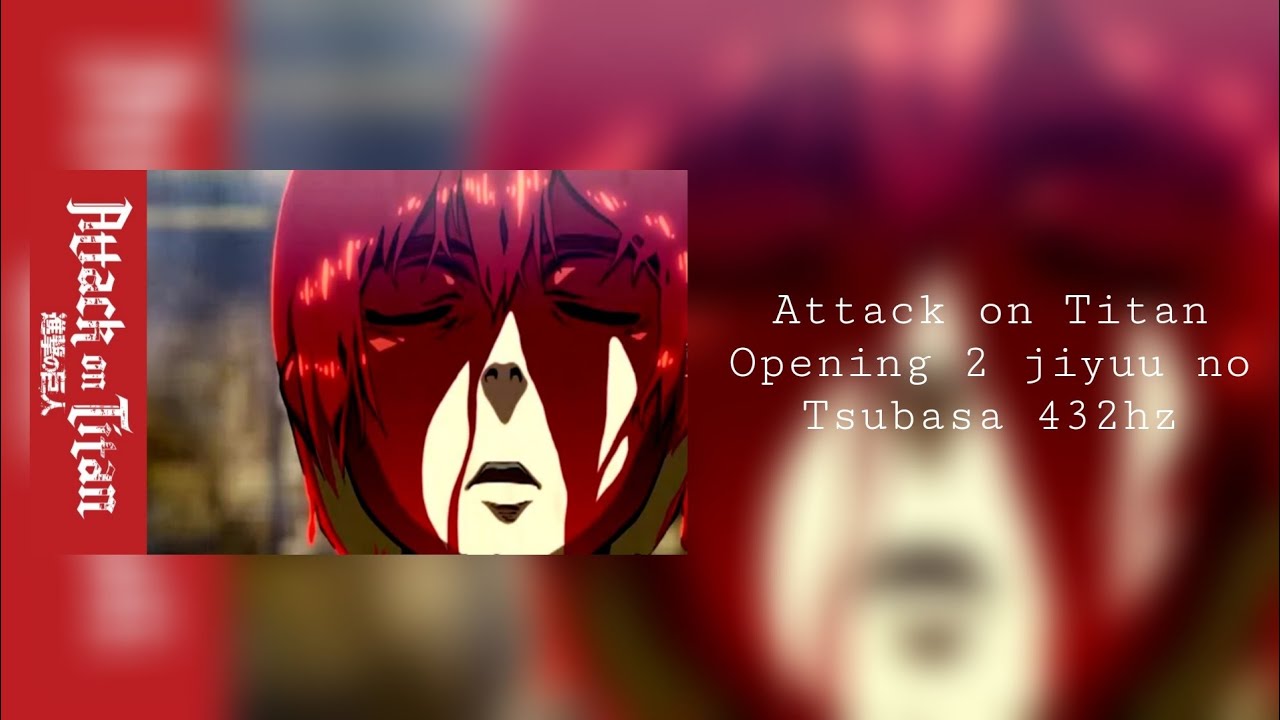 Attack on Titan - Opening 2 jiyuu no Tsubasa 432hz - YouTube