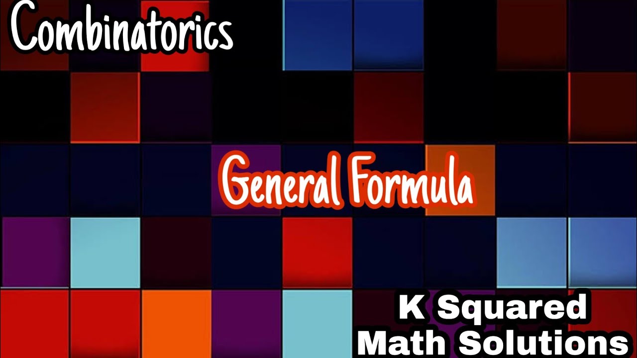 The General Formula- COMBINATORICS - YouTube