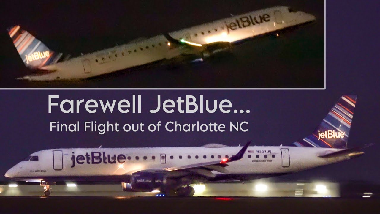 Farewell JetBlue - Final JetBlue Airways Flight out of Charlotte NC ...