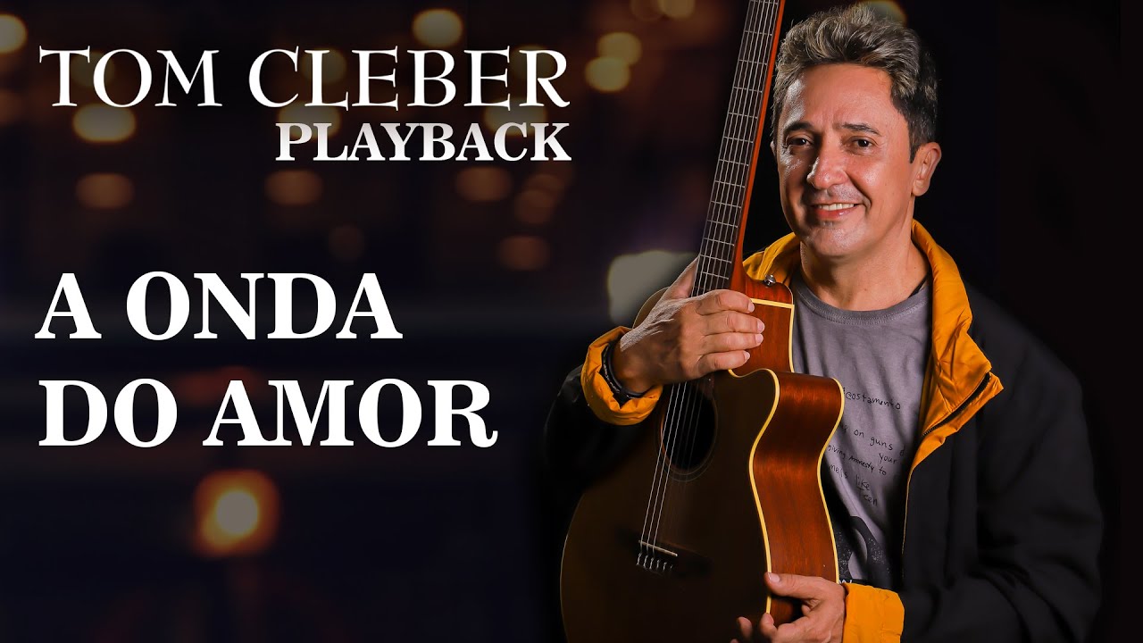 Tom Cleber - A Onda do Amor PLAYBACK - YouTube